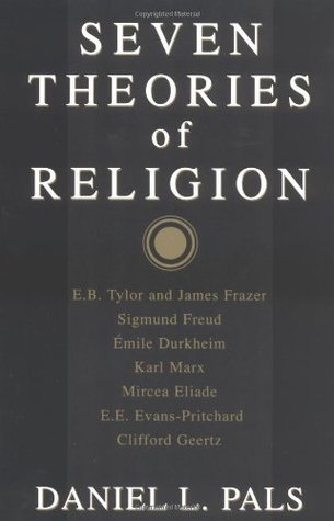 Seven Theories of Religion by Daniel L. Pals | Goodreads
