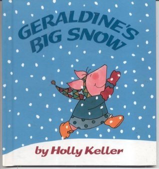 Geraldine's Big Snow by Holly Keller | Goodreads
