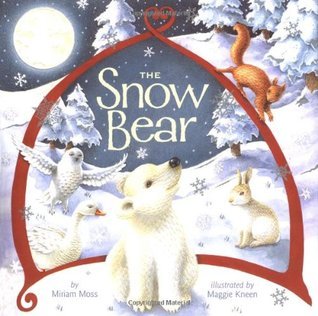 The Snow Bear by Miriam Moss | Goodreads
