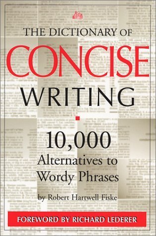 The Dictionary of Concise Writing: 10,000 Alternatives to Wordy Phrases ...