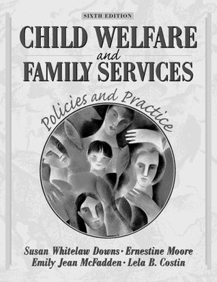 Child Welfare and Family Services: Policies and Practice by Susan ...