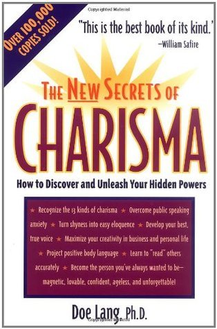 The New Secrets of Charisma : How to Discover and Unleash your Hidden ...