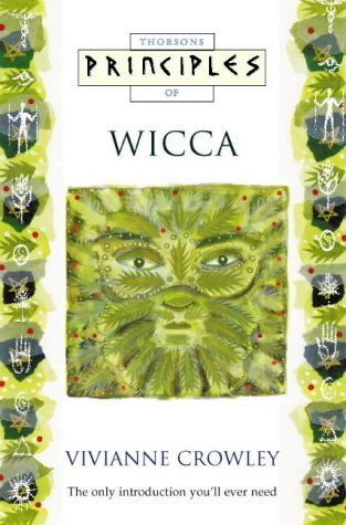Principles of Wicca by Vivianne Crowley | Goodreads
