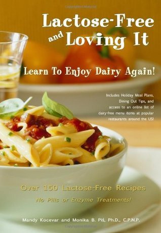 Lactose Free And Loving It: Learn To Enjoy Dairy Again! by Mandy ...