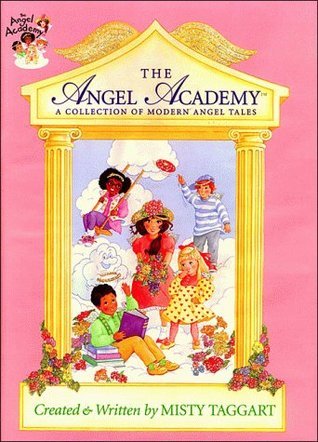 The Angel Academy: A Collection of Modern Angel Tales by Misty Taggart ...