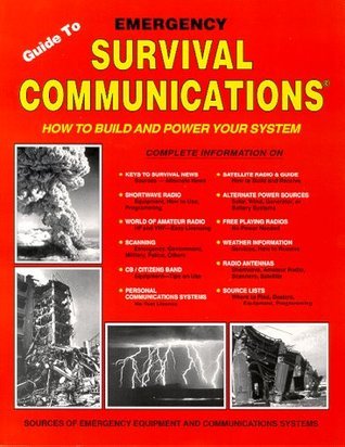 Guide to Emergency Survival Communications: How to Build and Power Your ...