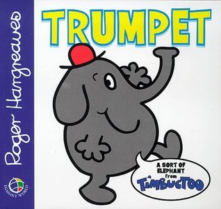 Trumpet (Timbuctoo) by Roger Hargreaves | Goodreads