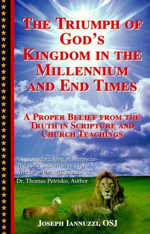 The Triumph of God's Kingdom in the Millennium and End Times: A Proper ...