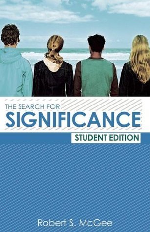 The Search for Significance Student Edition by Robert S. McGee | Goodreads