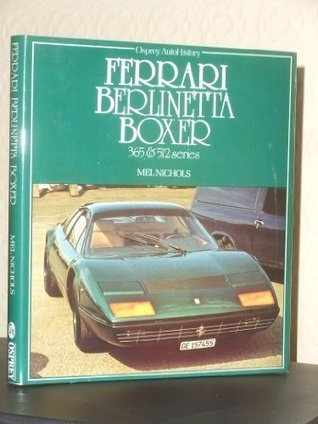 Ferrari Berlinetta Boxer, 365 & 512 series by Mel Nichols | Goodreads
