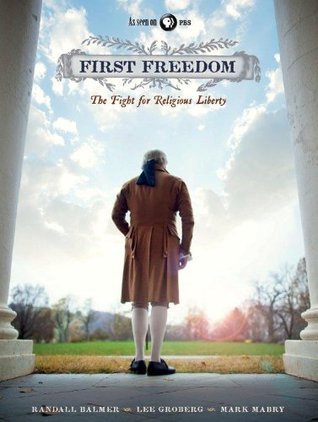 First Freedom: The Fight for Religious Liberty by Randall Balmer ...