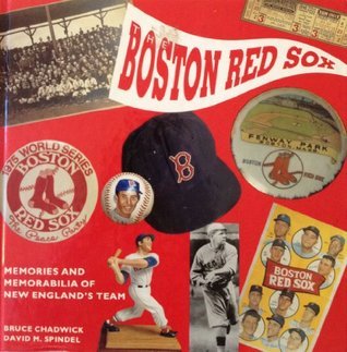 The Boston Red Sox: Memories and Mementoes of New England's Team by ...