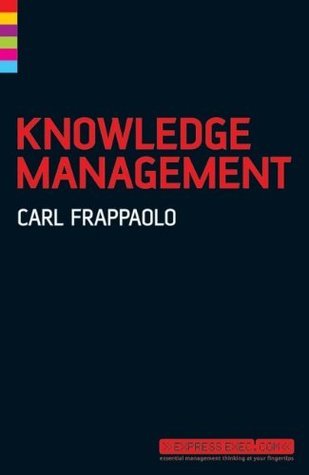 Knowledge Management by Carl Frappaolo | Goodreads
