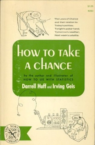 How to Take a Chance by Darrell Huff | Goodreads