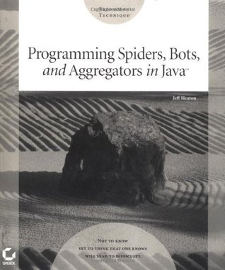 Programming Spiders, Bots, and Aggregators in Java by Jeff Heaton ...
