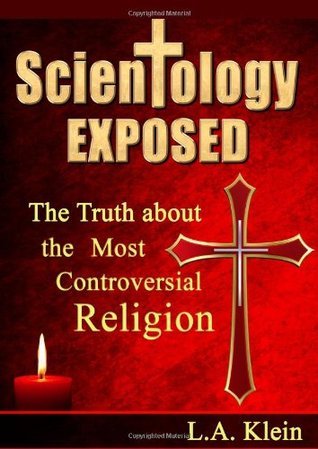 Scientology Exposed: The Truth About the World's Most Controversial ...