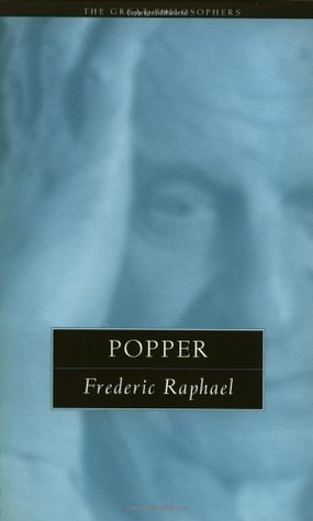 Popper: The Great Philosophers by Frederic Raphael | Goodreads