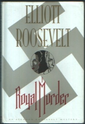 A Royal Murder (Eleanor Roosevelt, #13) by Elliott Roosevelt | Goodreads