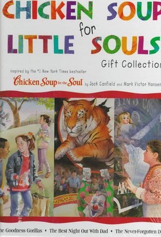 Chicken Soup for Little Souls Gift Collection by Lisa McCourt | Goodreads