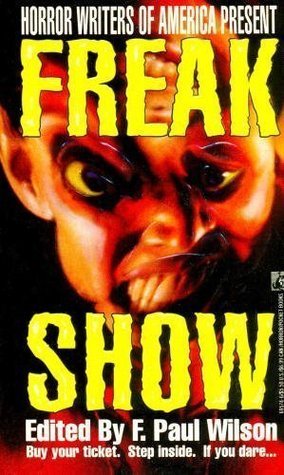Freak Show (Horror Writers of America) by F. Paul Wilson | Goodreads