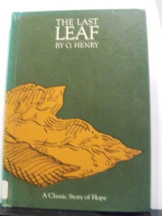 The Last Leaf (Creative Classic Series) by O. Henry | Goodreads