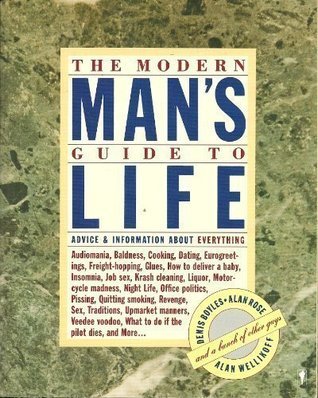 The Modern Man's Guide to Life by Denis Boyles | Goodreads