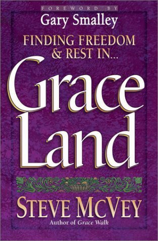 Grace Land: Living With the King of Kings by Steve McVey | Goodreads