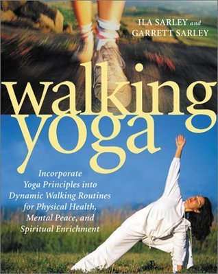 Walking Yoga: Incorporate Yoga Principles into Dynamic Walking Routines ...