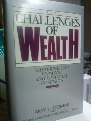 The Challenges of Wealth: Mastering the Personal and Financial ...