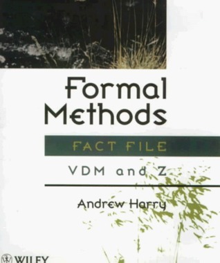 Formal Methods Fact File: VDM and Z by Andrew Harry | Goodreads
