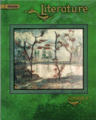 Glencoe Literature; Course 3 Student Edition by Glencoe/McGraw-Hill ...