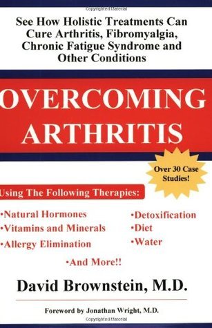 Overcoming Arthritis By David Brownstein Goodreads