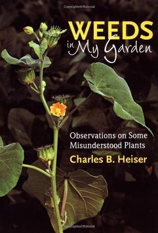 Weeds in My Garden: Observations on Some Misunderstood Plants by ...