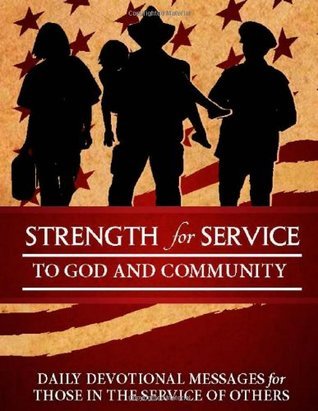 Strength for Service to God and Community - First Responders Edition by ...