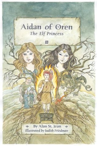Aidan of Oren: The Elf Princess by Alan St. Jean | Goodreads
