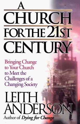 A Church for the 21st Century by Leith Anderson | Goodreads