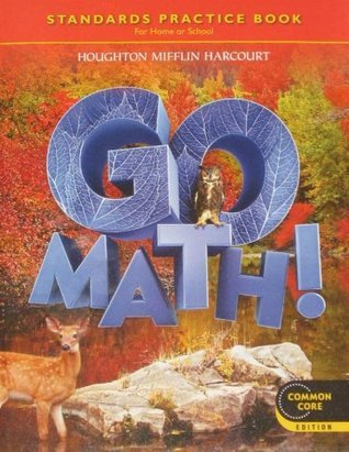 Go Math! Standards Practice Book Grade 6: For Home or School, Common Core Edition by Houghton ...