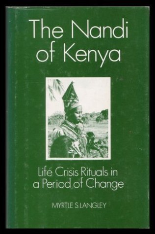 The Nandi of Kenya: Life Crisis Rituals in a Period of Change by Myrtle ...