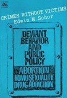 Crimes Without Victims: Deviant Behavior and Public Policy : Abortion ...