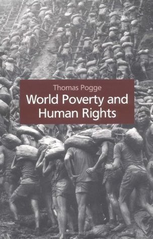 World Poverty and Human Rights: Cosmopolitan Responsibilities and ...
