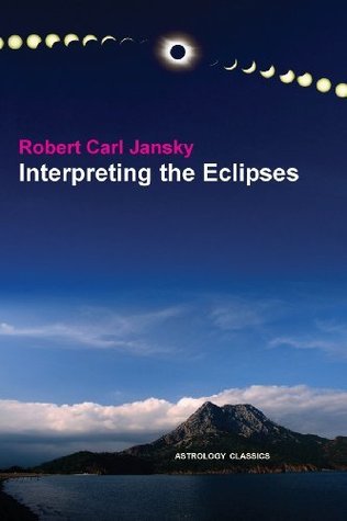 Interpreting the Eclipses by Robert Carl Jansky | Goodreads