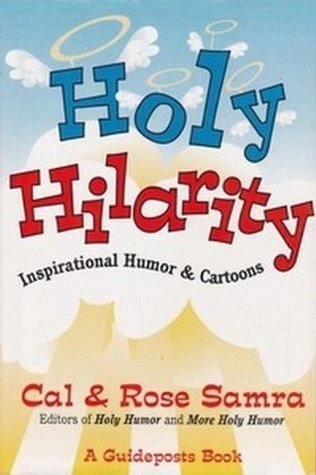 Holy Hilarity (The Holy Humor Series) by Cal Samra | Goodreads