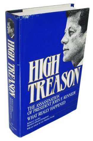 High Treason: Assassination of President John F. Kennedy by Harrison ...