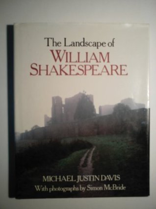 The landscape of William Shakespeare by Michael Justin Davis | Goodreads