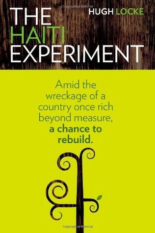 The Haiti Experiment: Amid the Wreckage of a Country Once Rich Beyond ...