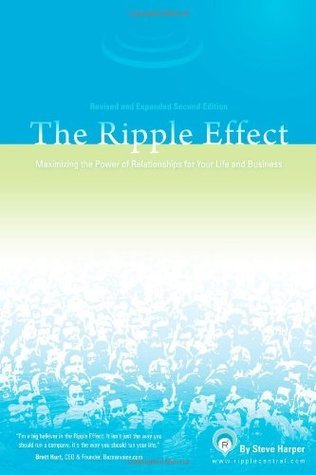 The Ripple Effect: Maximizing the Power of Relationships for Life ...
