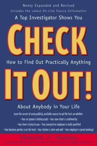 Check It Out! : A Top Investigator Shows You How to Find Out ...