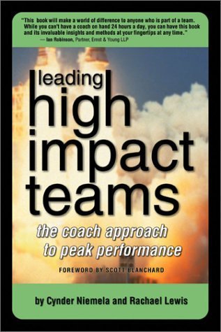 Leading High Impact Teams: The Coach Approach to Peak Performance by ...
