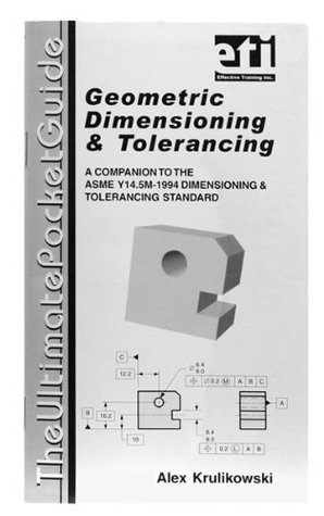 The Ultimate Pocket Guide on Geometric Dimensioning & Tolerancing: A Companion to the ASME Y14 ...