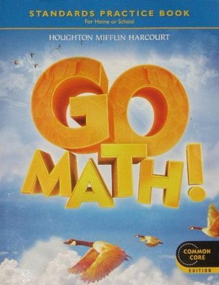 Go Math!: Student Practice Book Grade 4 by Houghton Mifflin Harcourt | Goodreads